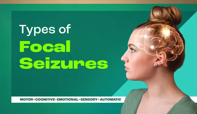 Types of Focal Seizures | MyEpilepsyTeam